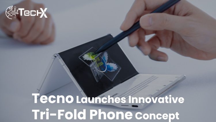 Tecno Launches Innovative Tri-Fold Phone Concept 2024 - TechX Pakistan
