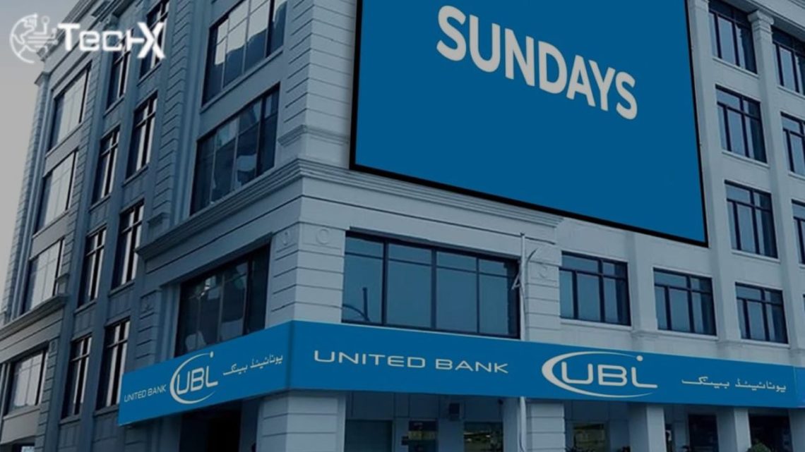 UBL Branches Will Now Remain Open Even on Sundays - TechX Pakistan